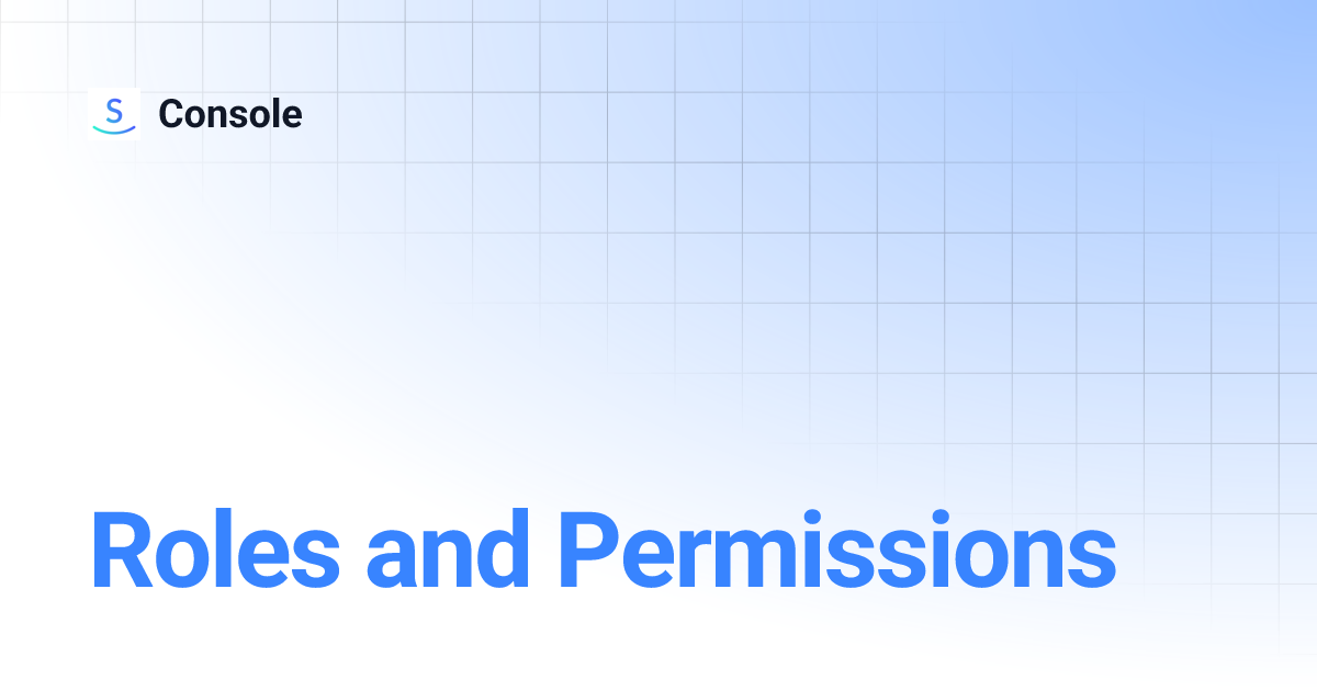 Roles and Permissions | Console