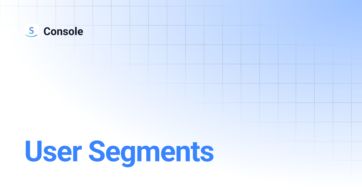 User Segments | Console
