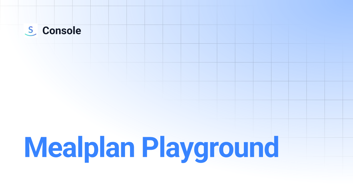 Mealplan Playground | Console