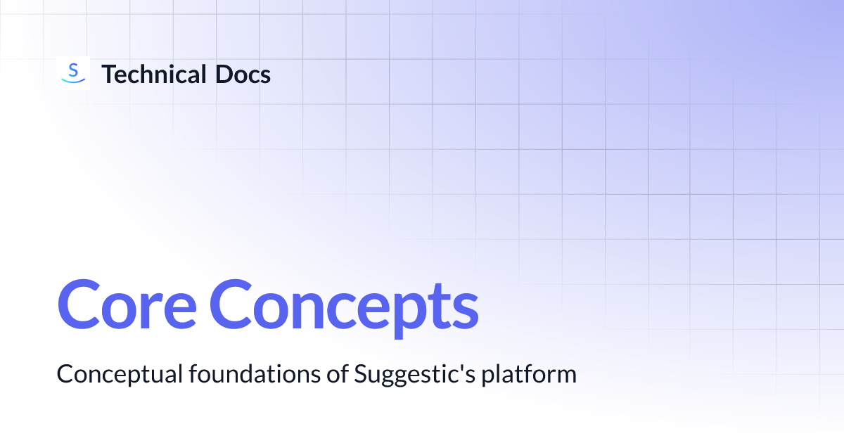 Core Concepts | Technical Docs