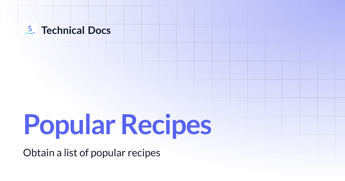 Popular Recipes | Technical Docs