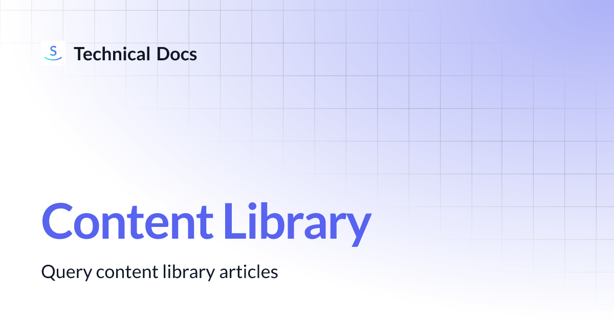 Content Library | Technical Docs