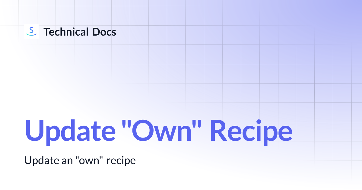 Update "Own" Recipe | Technical Docs