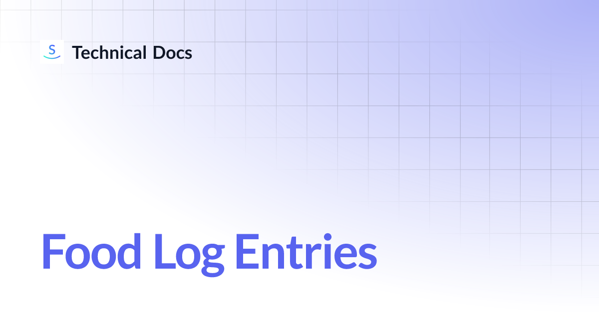 Food Log Entries | Technical Docs