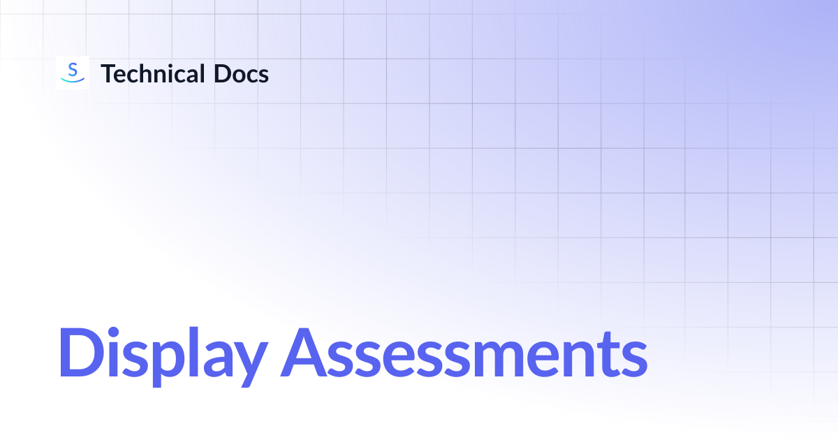 Display Assessments | Technical Docs