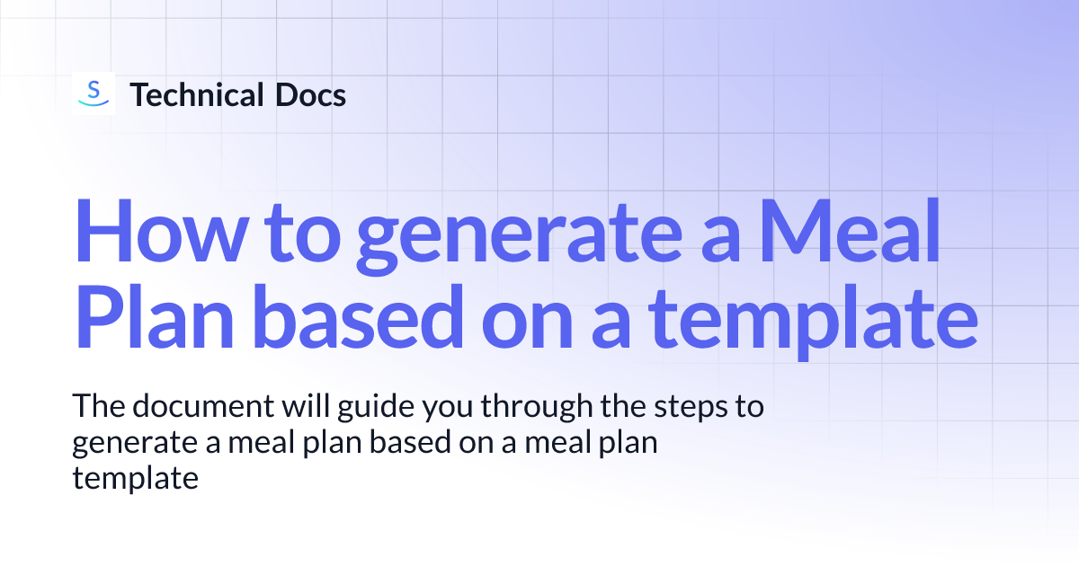 How to generate a Meal Plan based on a template | Technical Docs