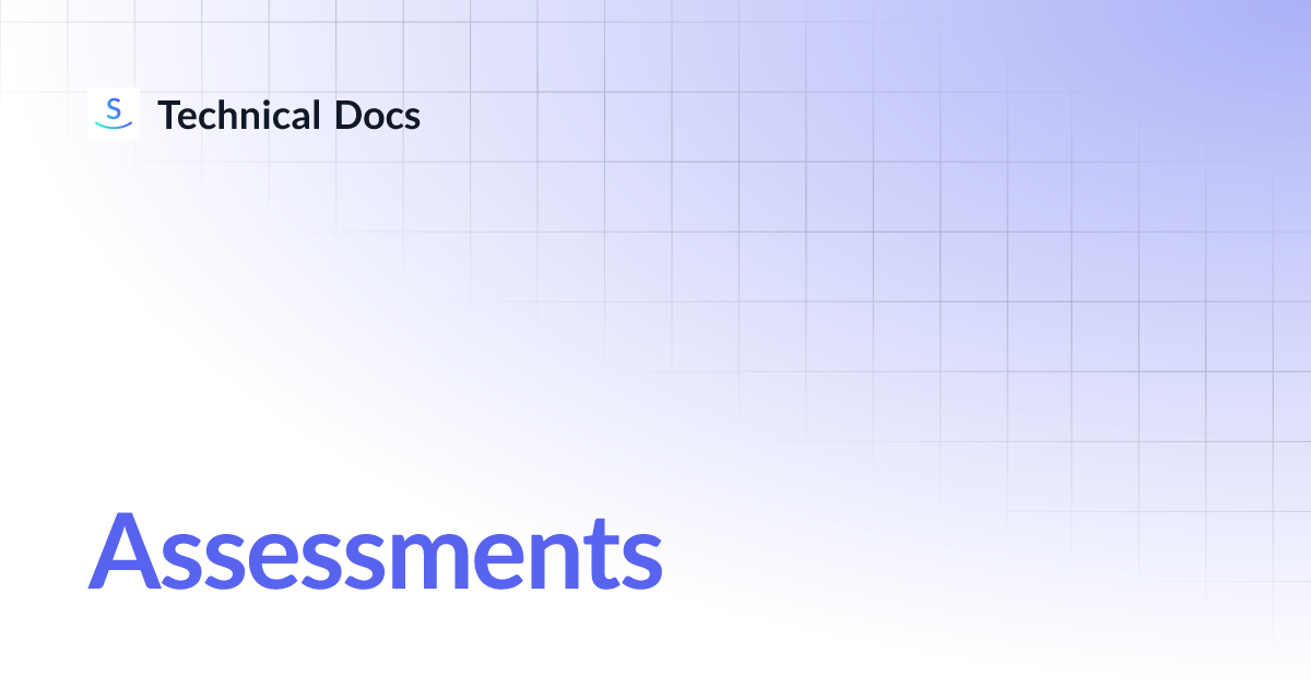 Assessments | Technical Docs