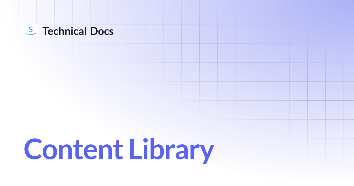 Content Library | Technical Docs