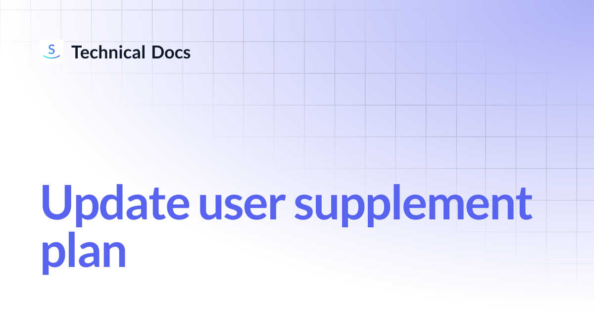 Update user supplement plan | Technical Docs