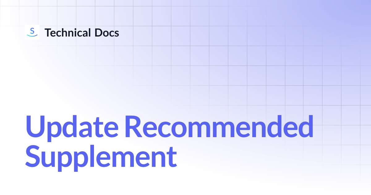 Update Recommended Supplement | Technical Docs