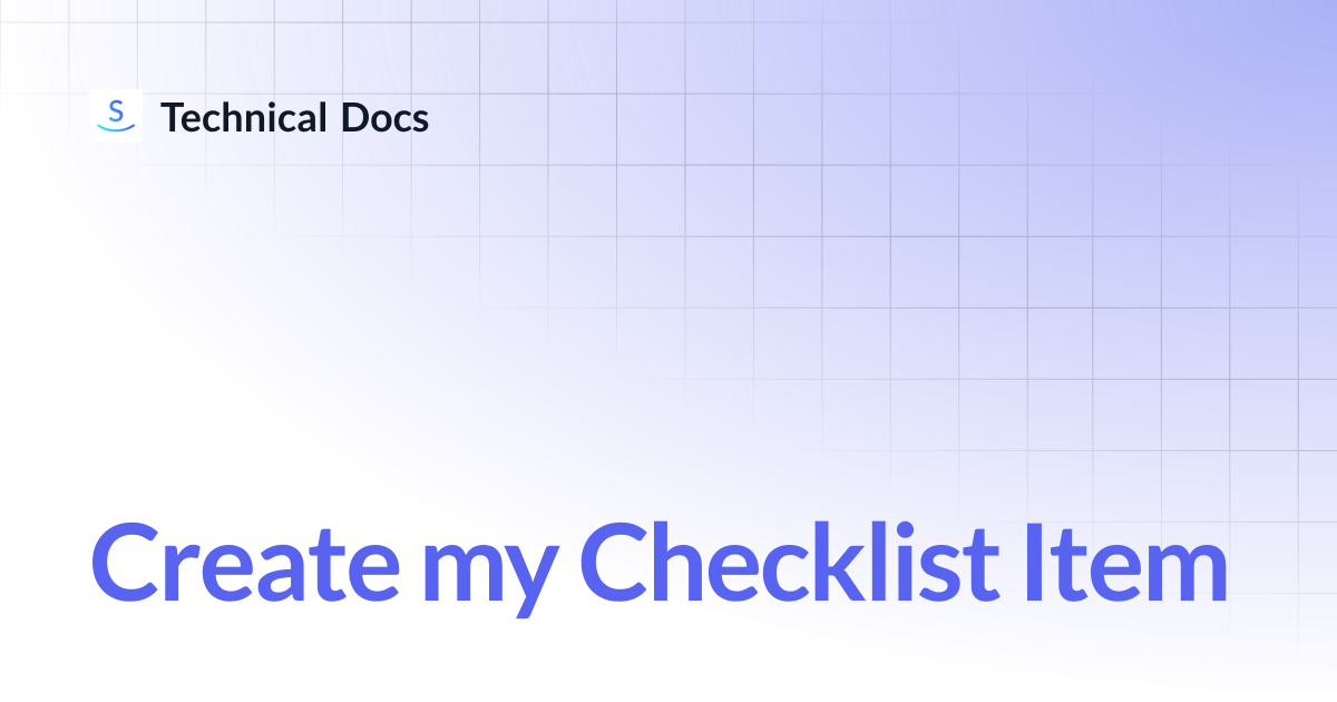 Create my Checklist Item | Technical Docs
