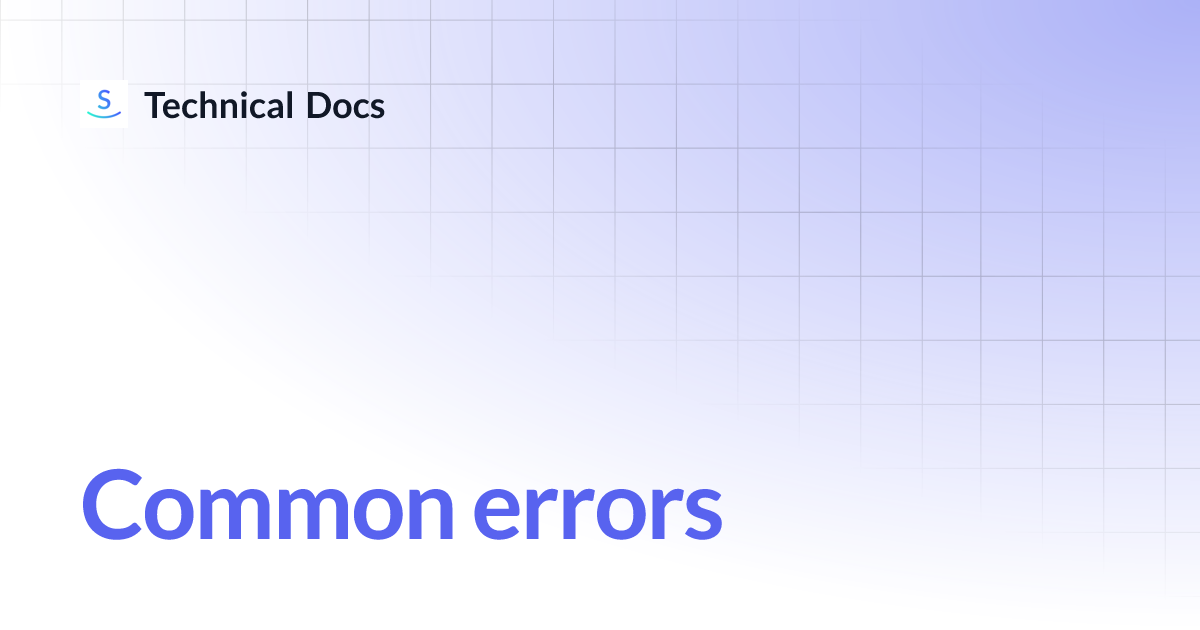 Common errors | Technical Docs