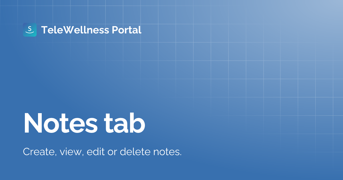 Notes tab | TeleWellness Portal