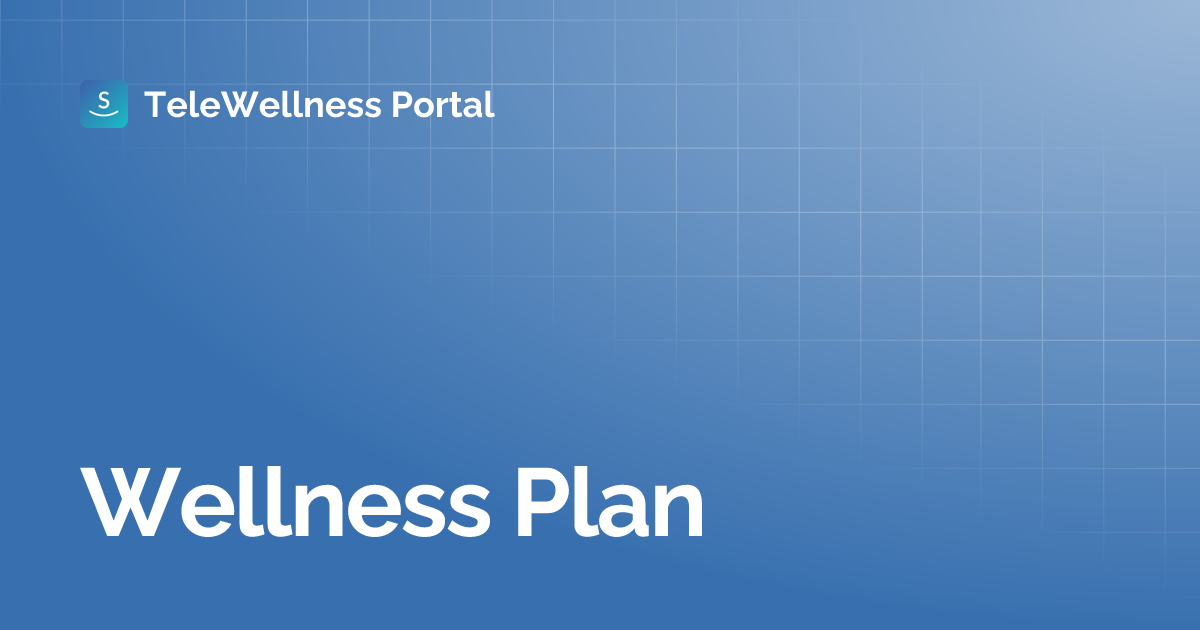 Wellness Plan | TeleWellness Portal